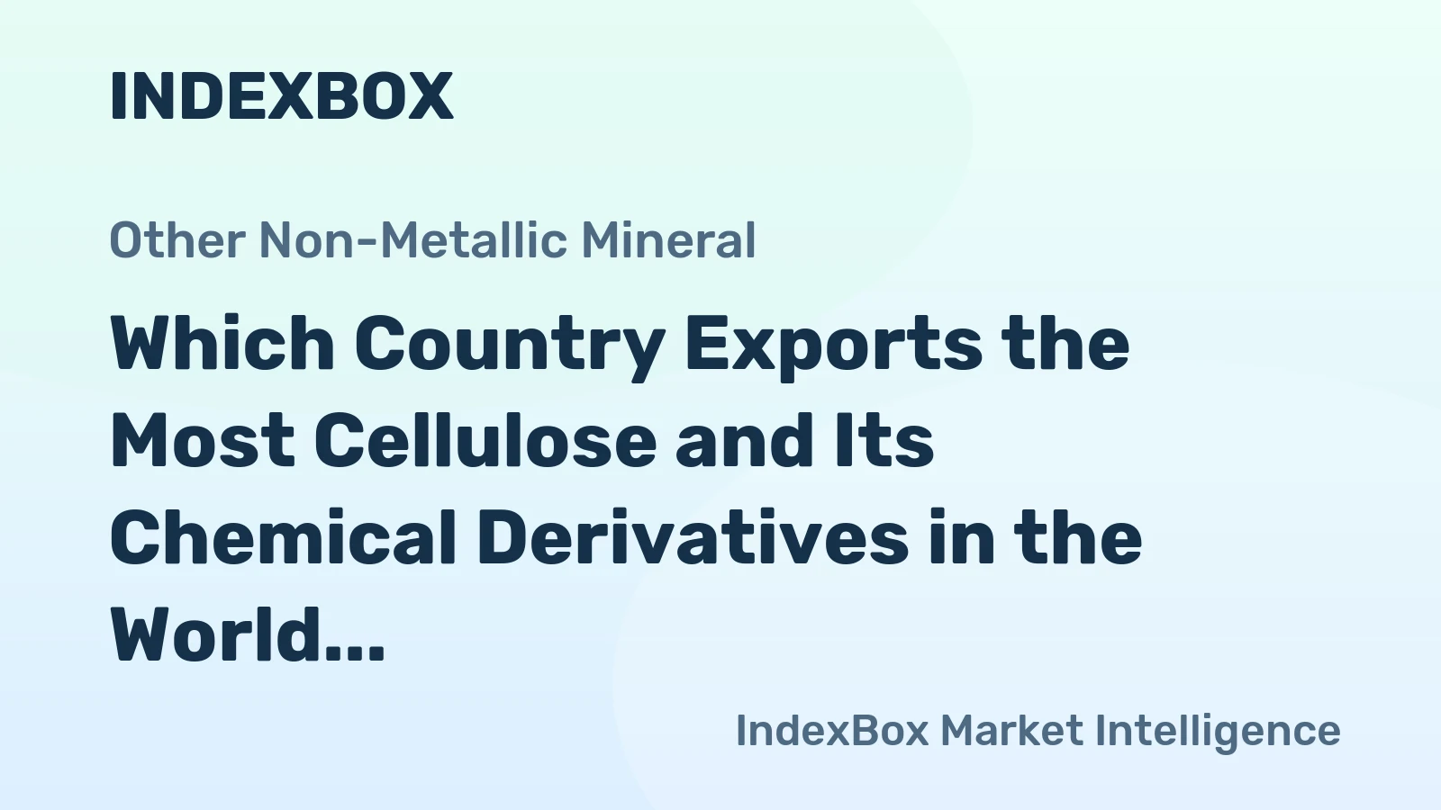 Which Country Exports the Most Cellulose and Its Chemical Derivatives in the World?