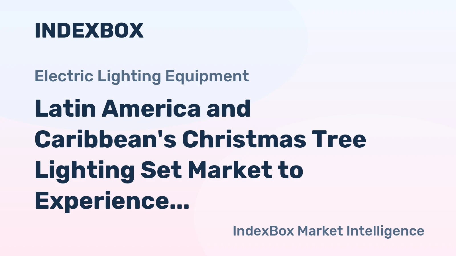 Latin America and Caribbean's Christmas Tree Lighting Set Market to Experience Modest Growth with +1.3% CAGR