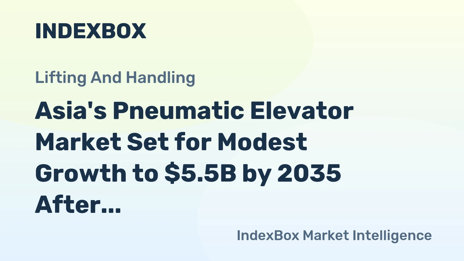 Asia's Pneumatic Elevator Market Set for Modest Growth to $5.5B by 2035 After 2024 Contraction