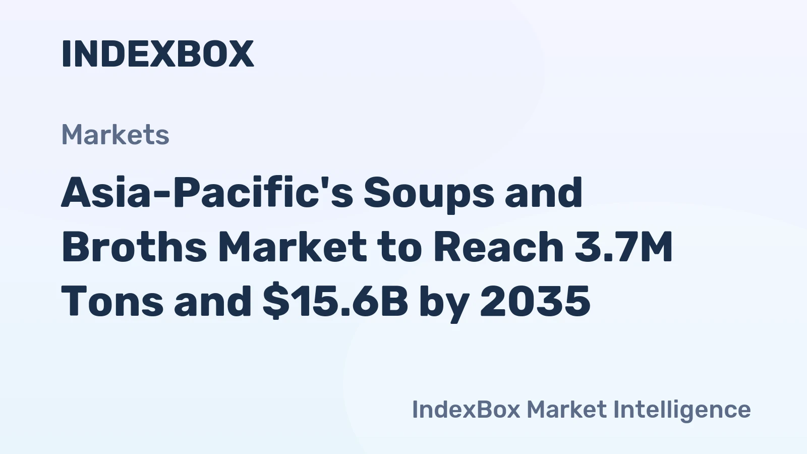 Asia-Pacific's Soups and Broths Market to Reach 3.7M Tons and $15.6B by 2035