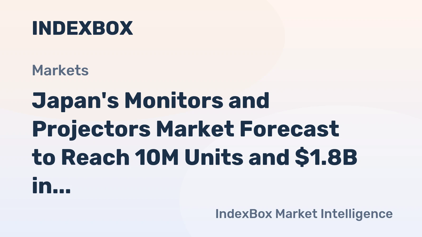 Japan's Monitors and Projectors Market Forecast to Reach 10M Units and $1.8B in Value by 2035