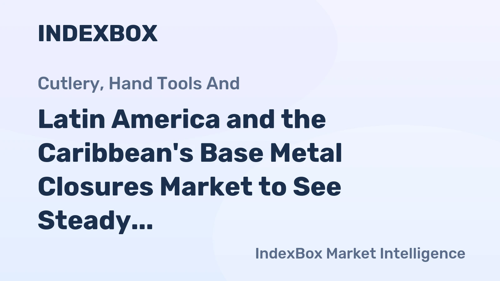 Latin America and the Caribbean's Base Metal Closures Market to See Steady Growth With 1.3% CAGR Through 2035