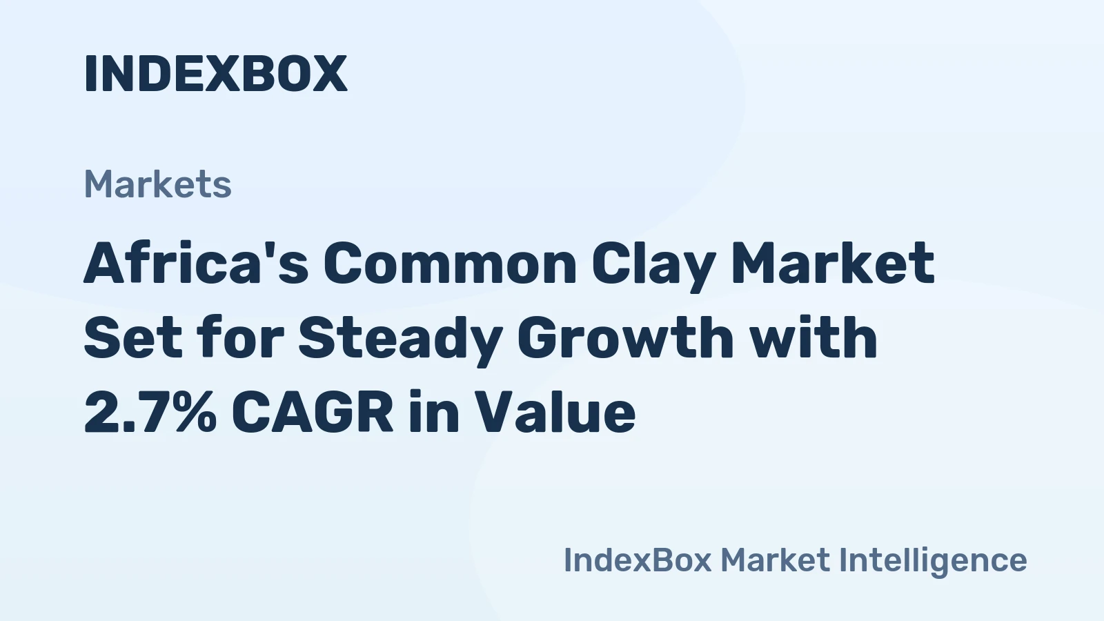 Africa's Common Clay Market Set for Steady Growth with 2.7% CAGR in Value