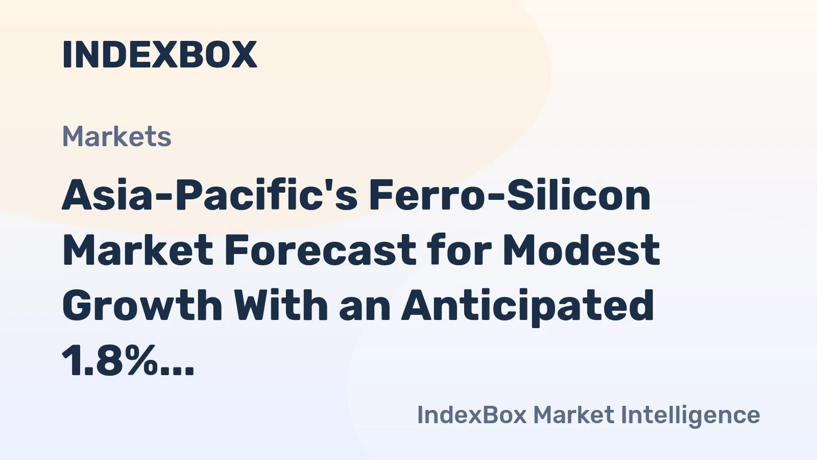 Asia-Pacific's Ferro-Silicon Market Forecast for Modest Growth With an Anticipated 1.8% CAGR