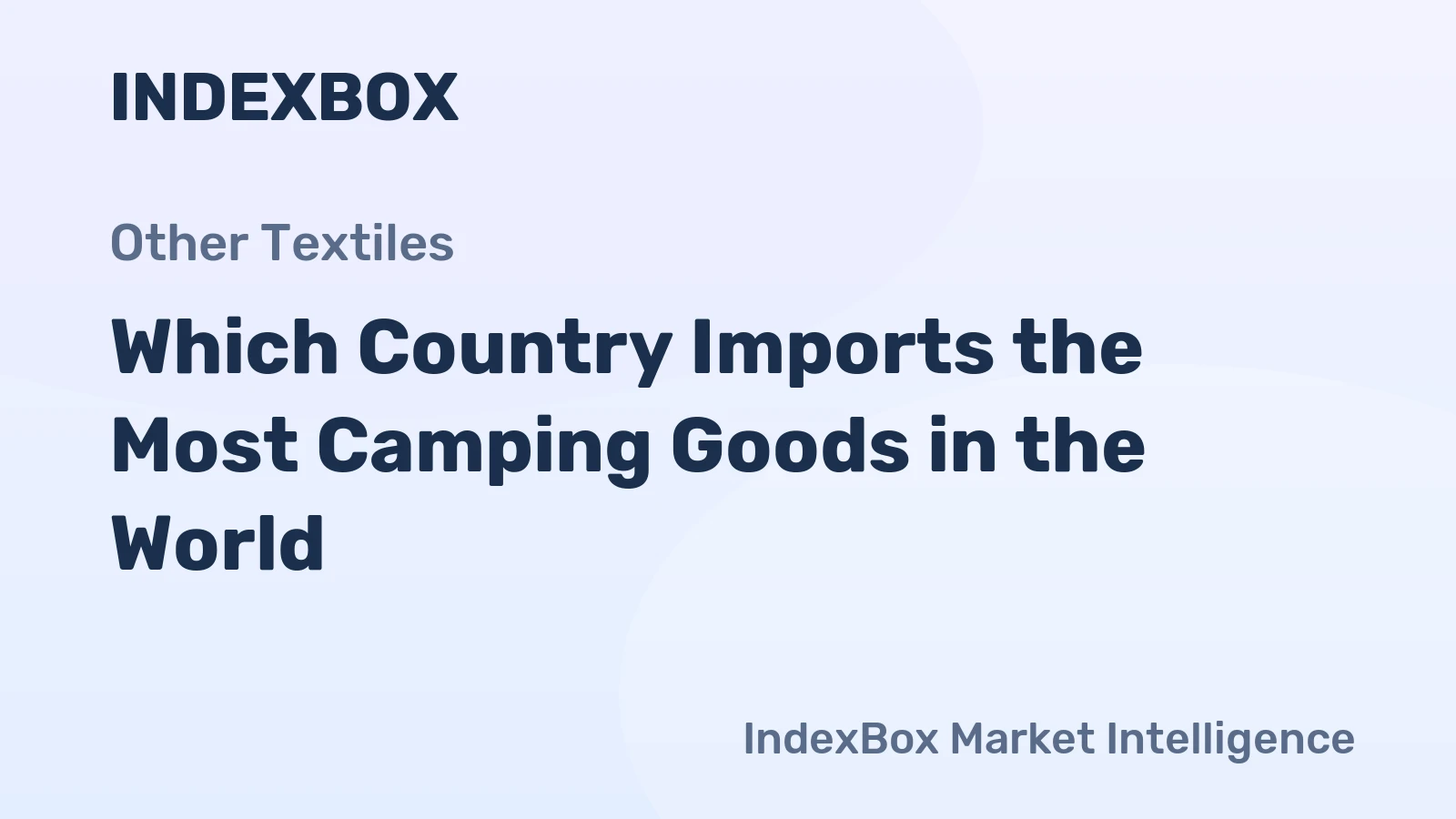 Which Country Imports the Most Camping Goods in the World?