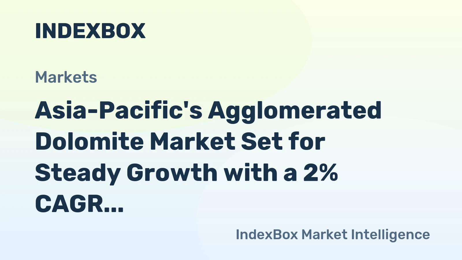 Asia-Pacific's Agglomerated Dolomite Market Set for Steady Growth with a 2% CAGR in Value
