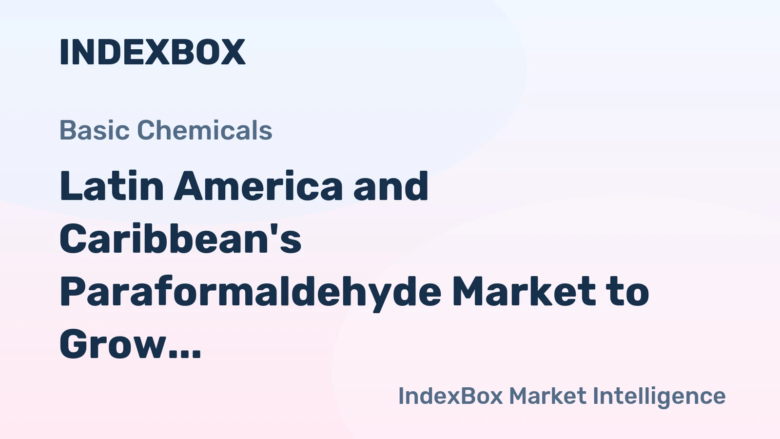 Latin America and Caribbean's Paraformaldehyde Market to Grow at a CAGR of +1.7% Over the Next Decade