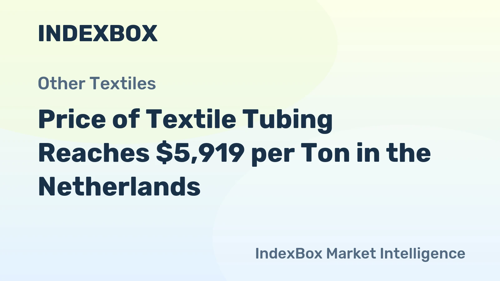 Price of Textile Tubing Reaches $5,919 per Ton in the Netherlands
