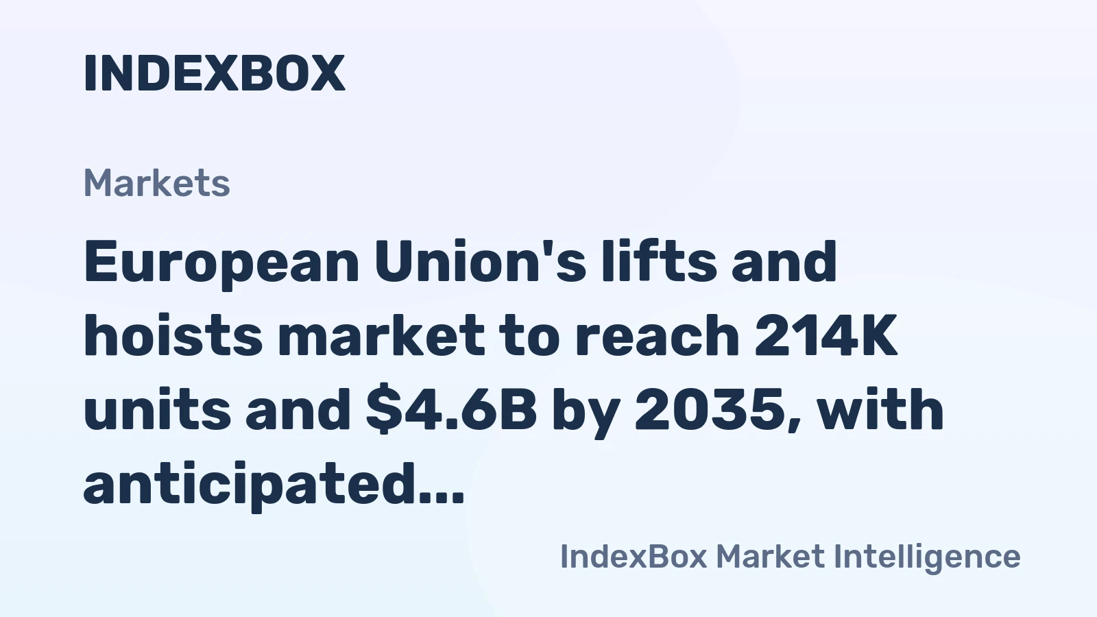 European Union's lifts and hoists market to reach 214K units and $4.6B by 2035, with anticipated growth rates of +0.9% and +1.5% respectively.