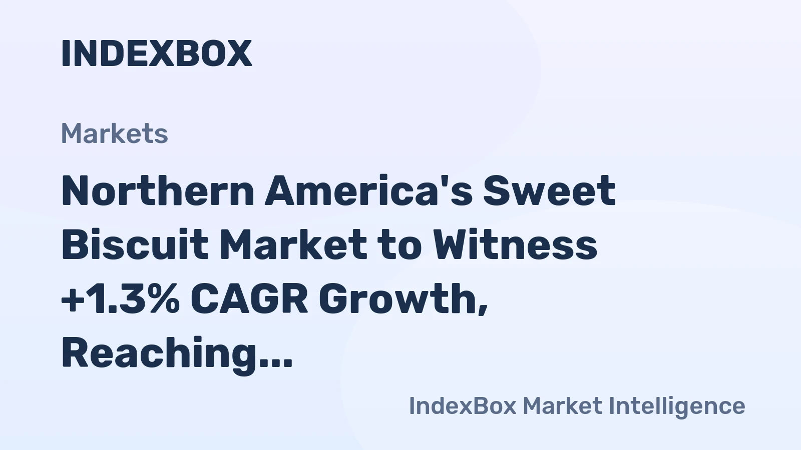 Northern America's Sweet Biscuit Market to Witness +1.3% CAGR Growth, Reaching $14B by 2035