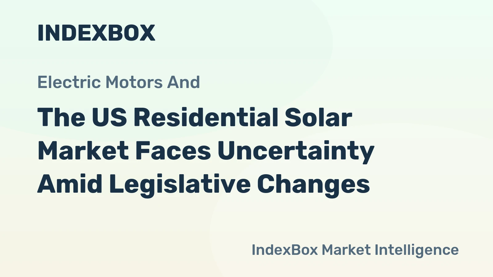 The US Residential Solar Market Faces Uncertainty Amid Legislative Changes