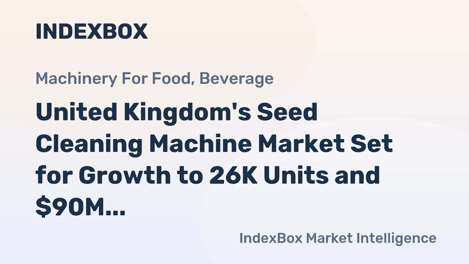 United Kingdom's Seed Cleaning Machine Market Set for Growth to 26K Units and $90M