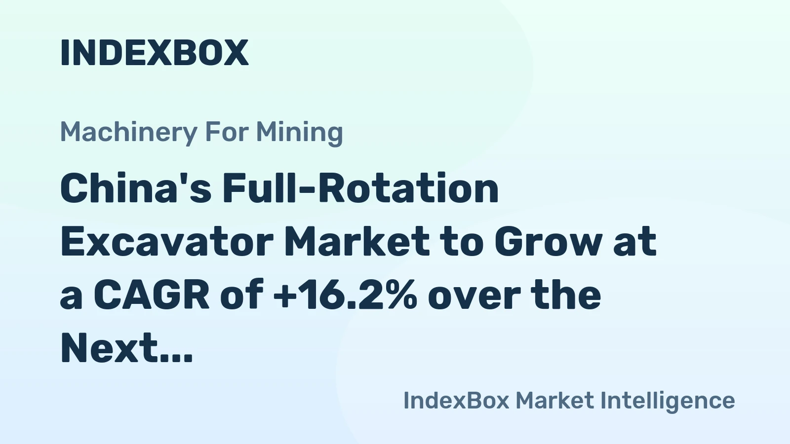 China's Full-Rotation Excavator Market to Grow at a CAGR of +16.2% over the Next Decade