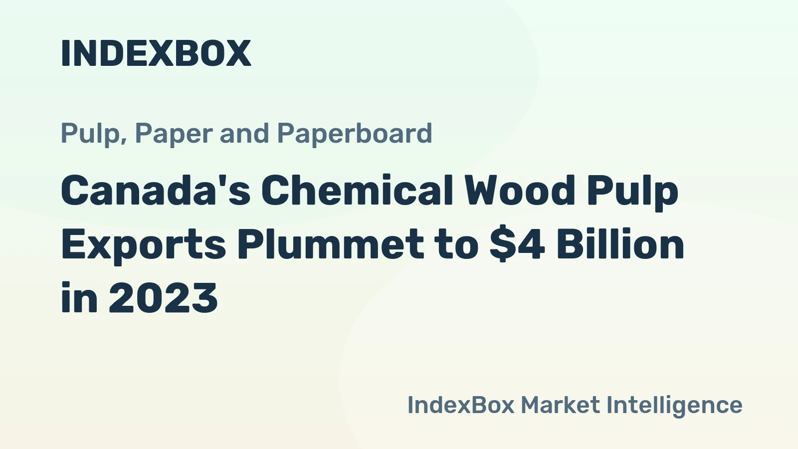 Canada's Chemical Wood Pulp Exports Plummet to $4 Billion in 2023
