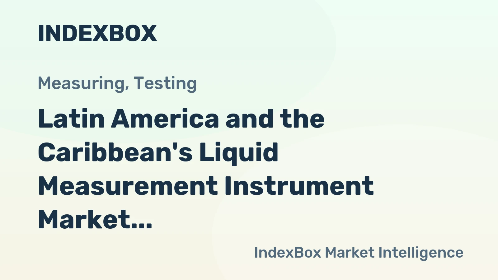 Latin America and the Caribbean's Liquid Measurement Instrument Market Poised for Steady +2.1% CAGR Growth Through 2035