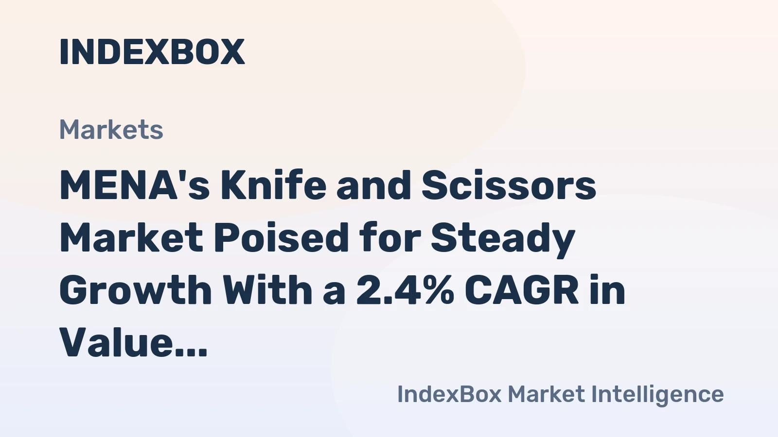 MENA's Knife and Scissors Market Poised for Steady Growth With a 2.4% CAGR in Value