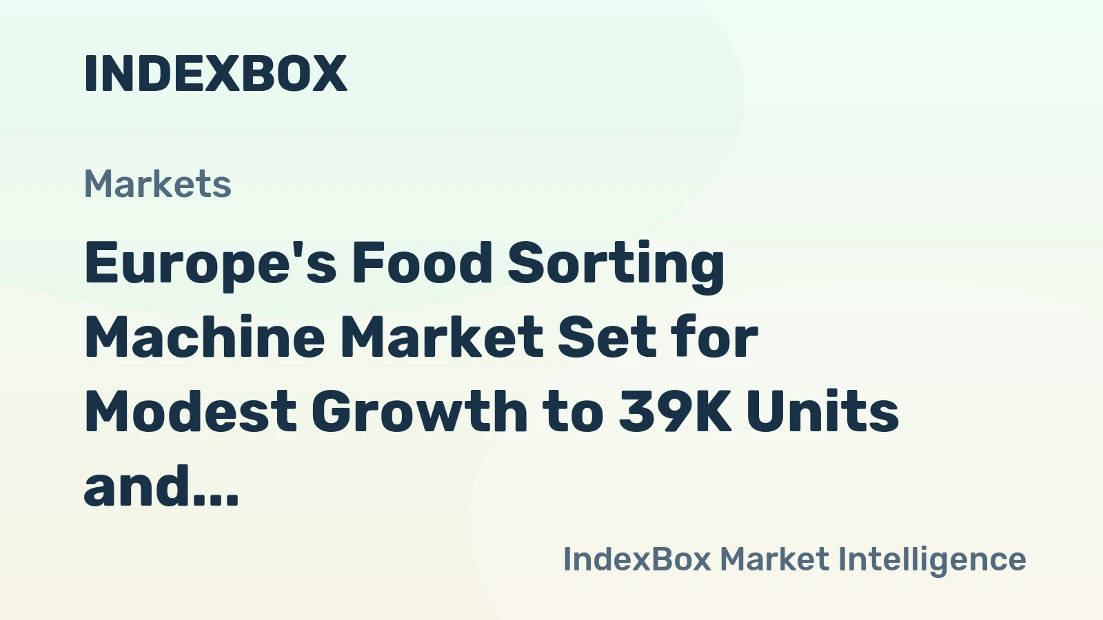 Europe's Food Sorting Machine Market Set for Modest Growth to 39K Units and $556M by 2035