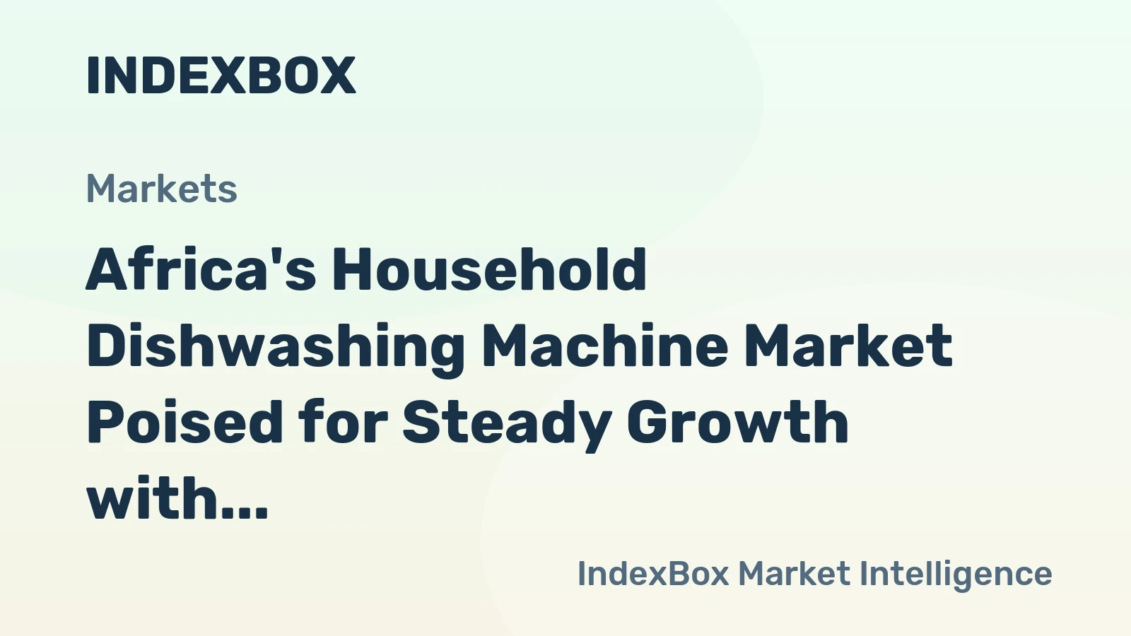 Africa's Household Dishwashing Machine Market Poised for Steady Growth with 2.6% CAGR in Value