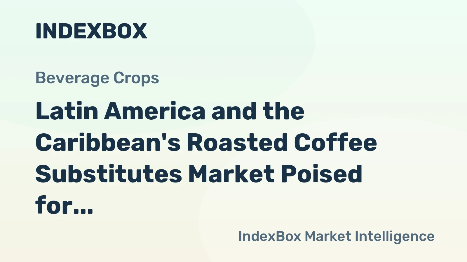 Latin America and the Caribbean's Roasted Coffee Substitutes Market Poised for Steady Growth With 2.4% CAGR in Value
