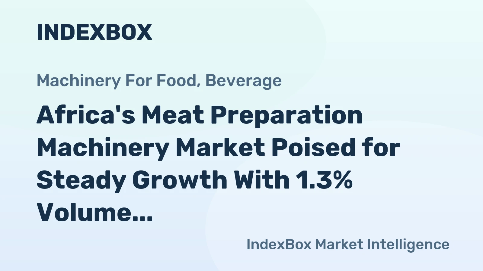 Africa's Meat Preparation Machinery Market Poised for Steady Growth With 1.3% Volume CAGR Through 2035