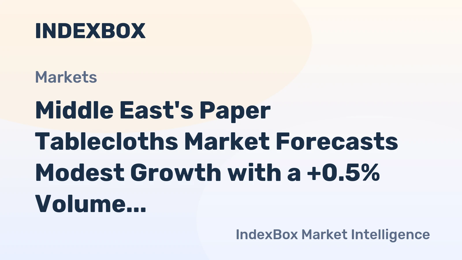 Middle East's Paper Tablecloths Market Forecasts Modest Growth with a +0.5% Volume CAGR