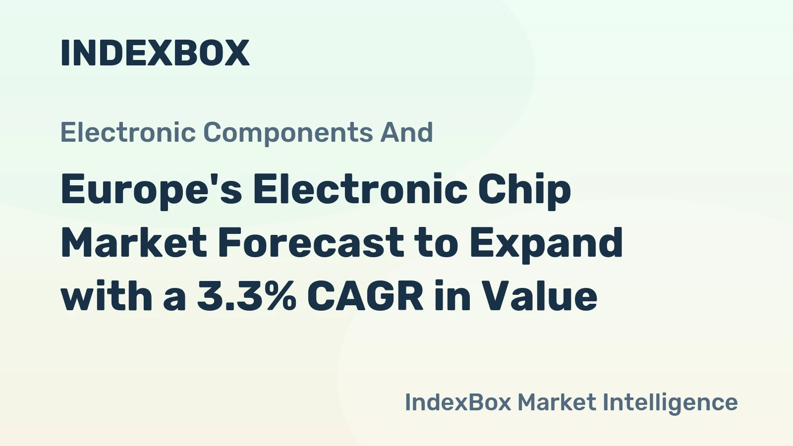 Europe's Electronic Chip Market Forecast to Expand with a 3.3% CAGR in Value