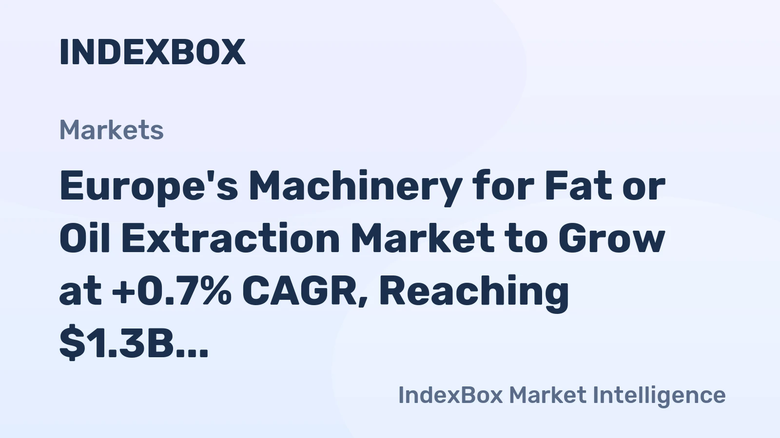 Europe's Machinery for Fat or Oil Extraction Market to Grow at +0.7% CAGR, Reaching $1.3B by 2035