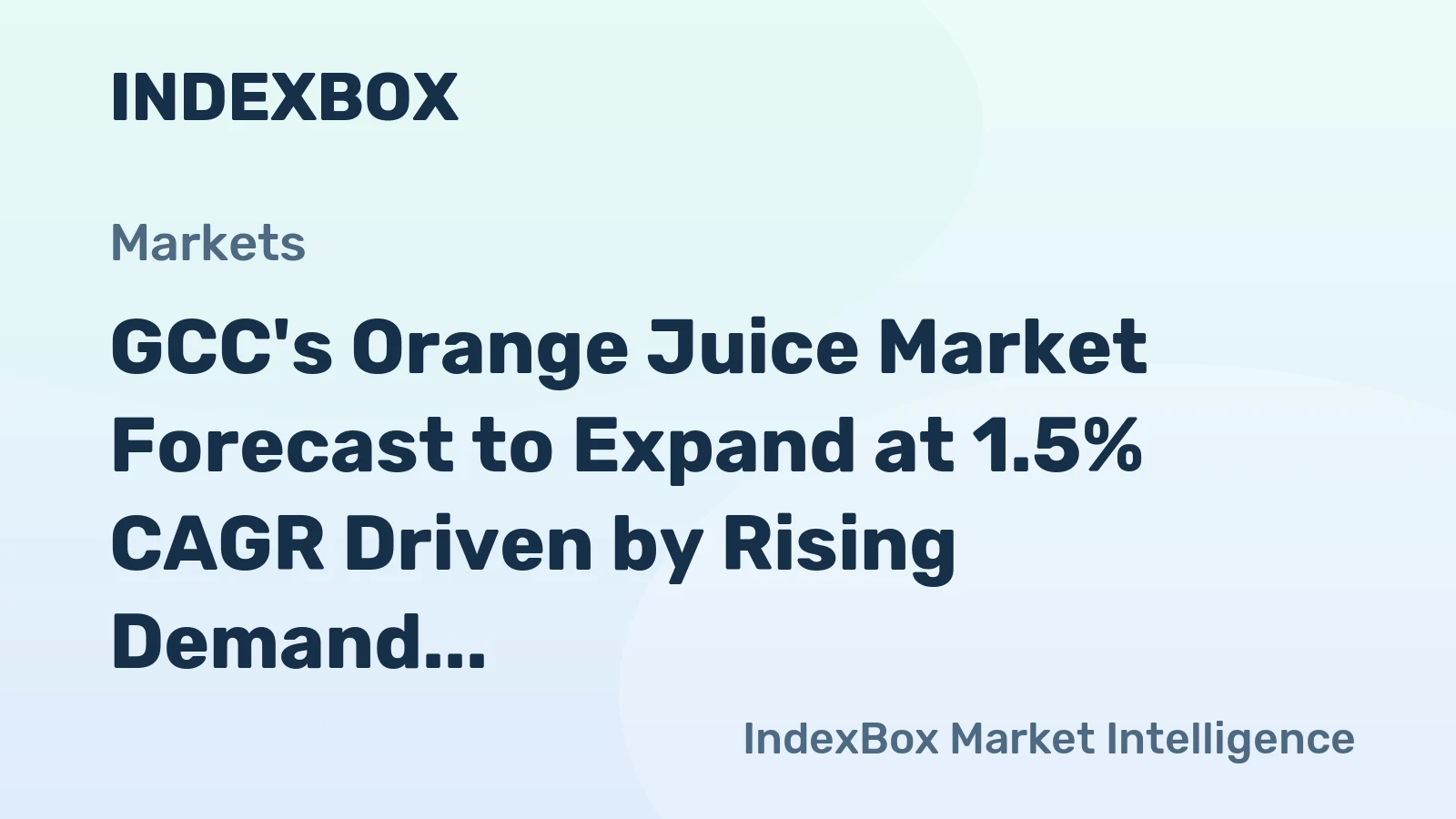 GCC's Orange Juice Market Forecast to Expand at 1.5% CAGR Driven by Rising Demand