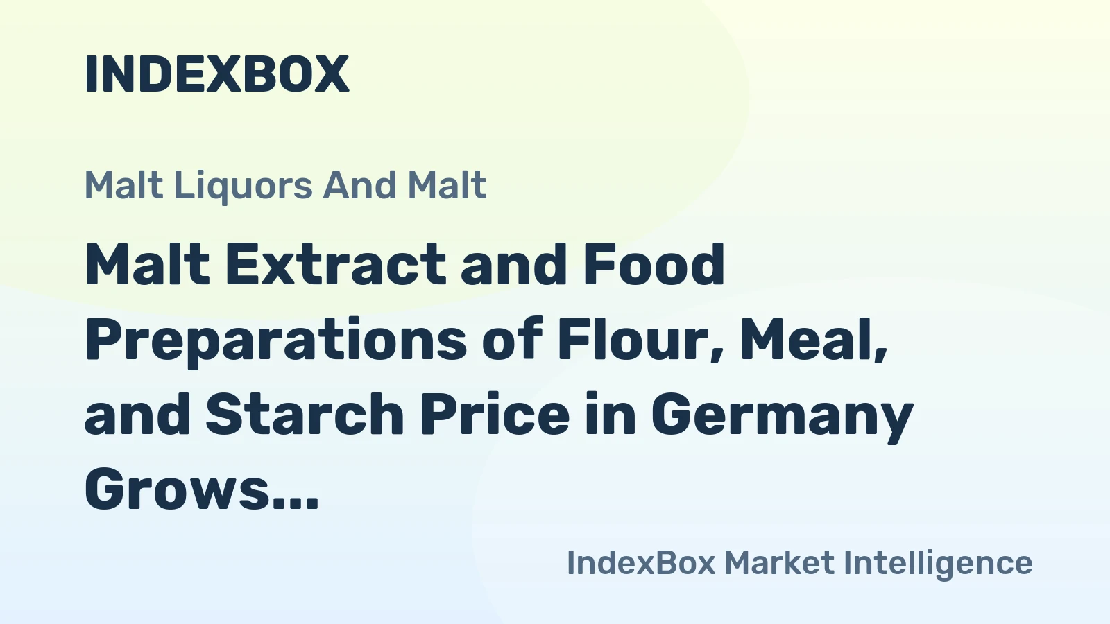 Malt Extract and Food Preparations of Flour, Meal, and Starch Price in Germany Grows 4% to $2,928 per Ton