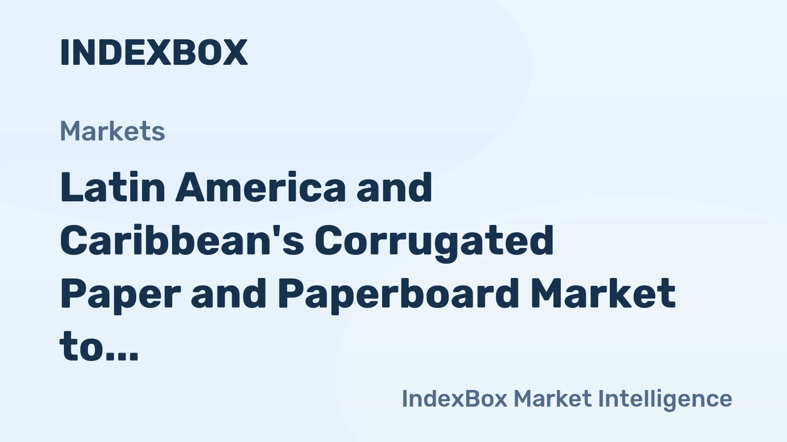 Latin America and Caribbean's Corrugated Paper and Paperboard Market to Reach 4.8M Tons and $6.1B by 2035