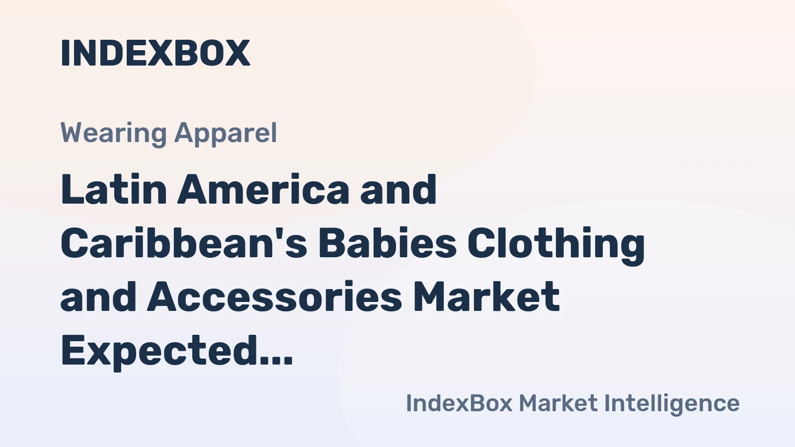 Latin America and Caribbean's Babies Clothing and Accessories Market Expected to Grow at CAGR of +1.9%, Reaching $886M by 2035