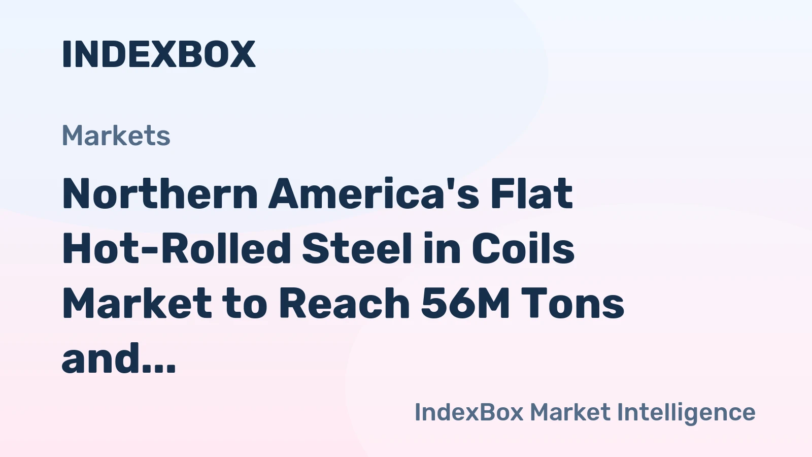 Northern America's Flat Hot-Rolled Steel in Coils Market to Reach 56M Tons and $42.5B by 2035