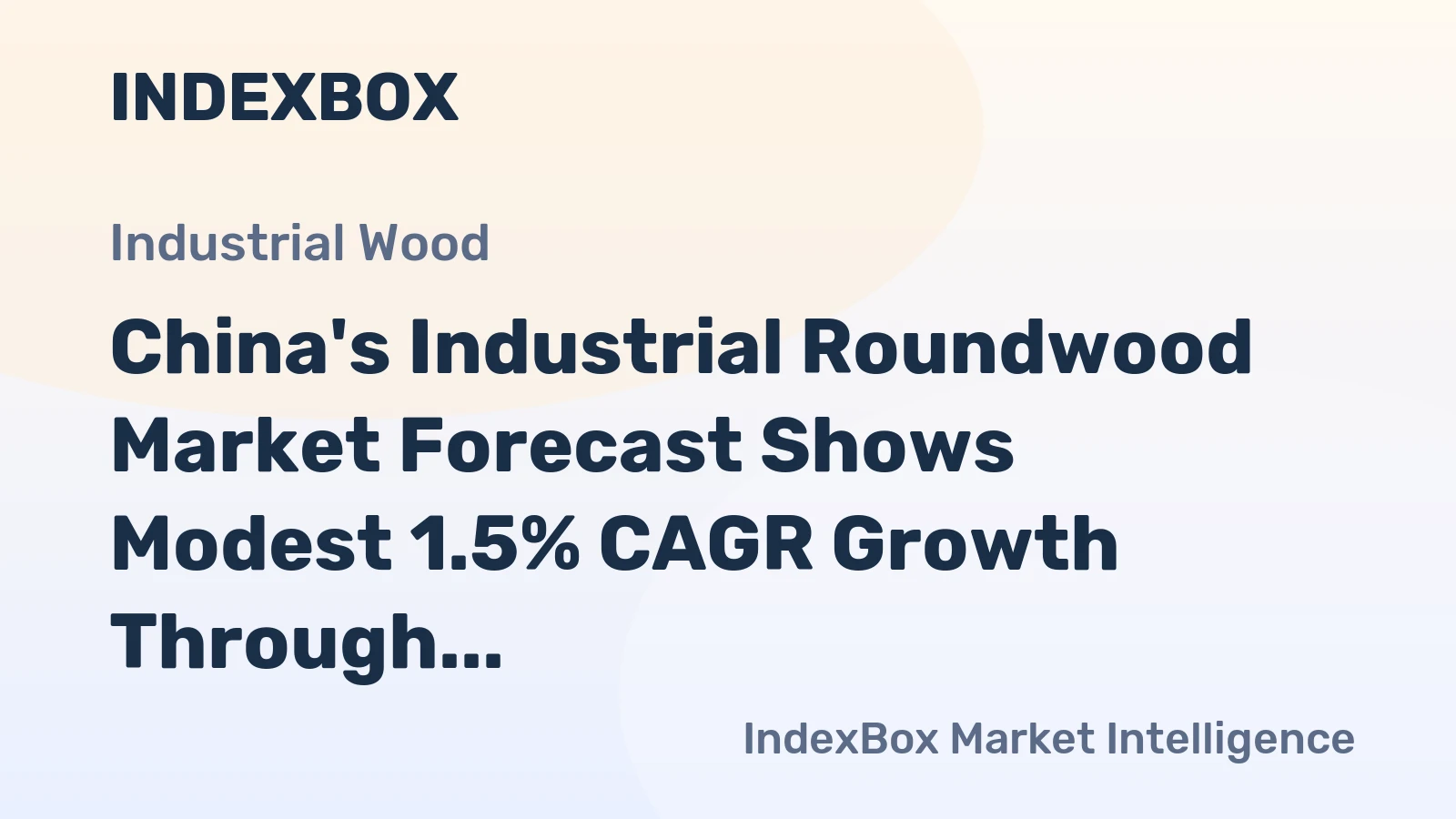 China's Industrial Roundwood Market Forecast Shows Modest 1.5% CAGR Growth Through 2035