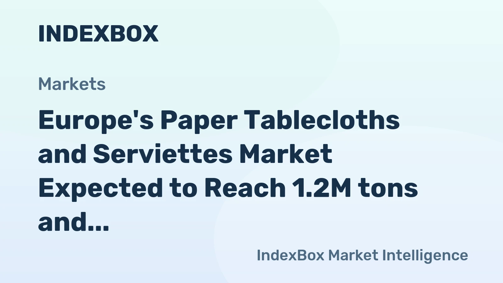 Europe's Paper Tablecloths and Serviettes Market Expected to Reach 1.2M tons and $5.1B by 2035