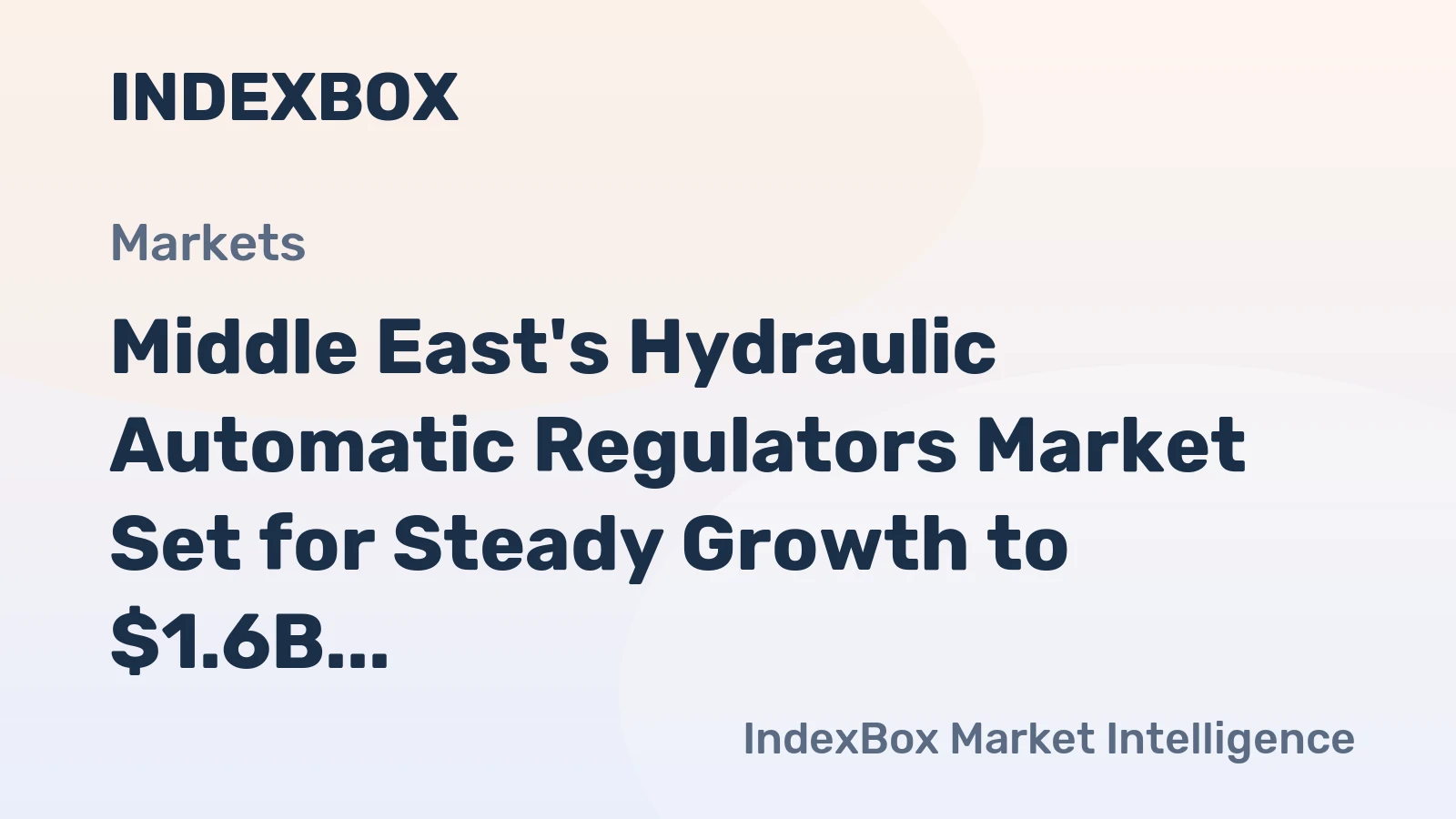 Middle East's Hydraulic Automatic Regulators Market Set for Steady Growth to $1.6B and 5.9M Units