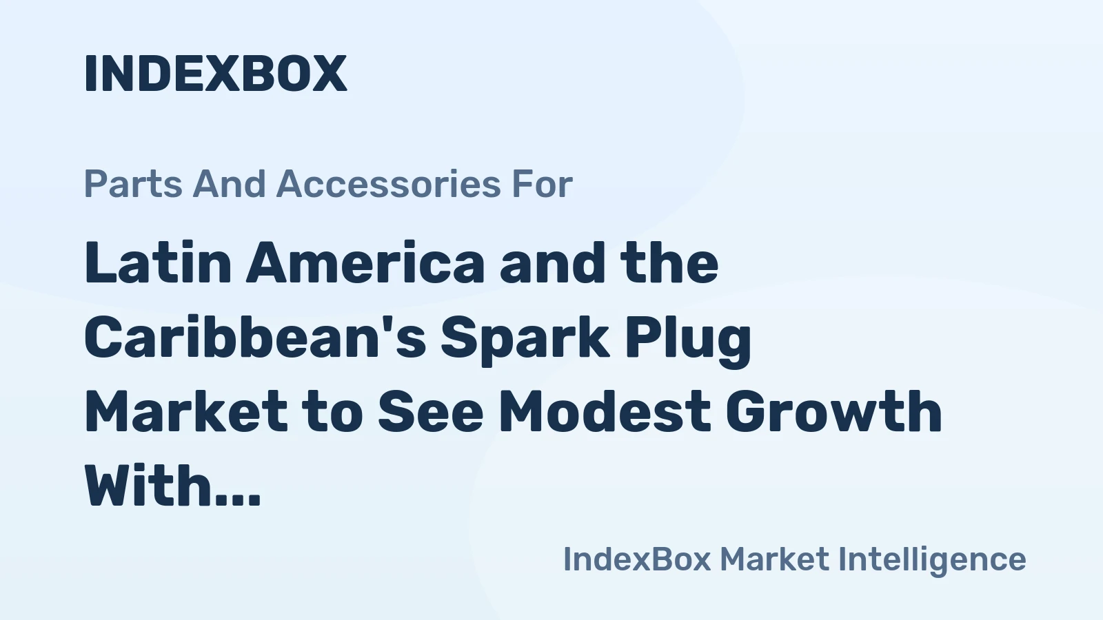 Latin America and the Caribbean's Spark Plug Market to See Modest Growth With a 2.3% CAGR in Value