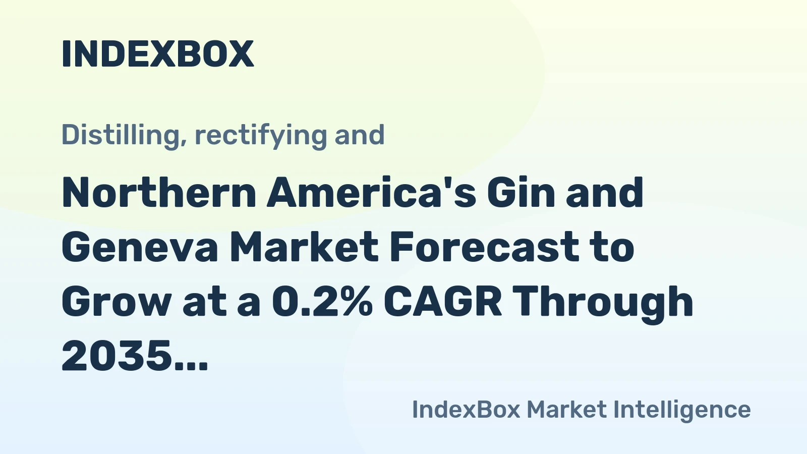 Northern America's Gin and Geneva Market Forecast to Grow at a 0.2% CAGR Through 2035