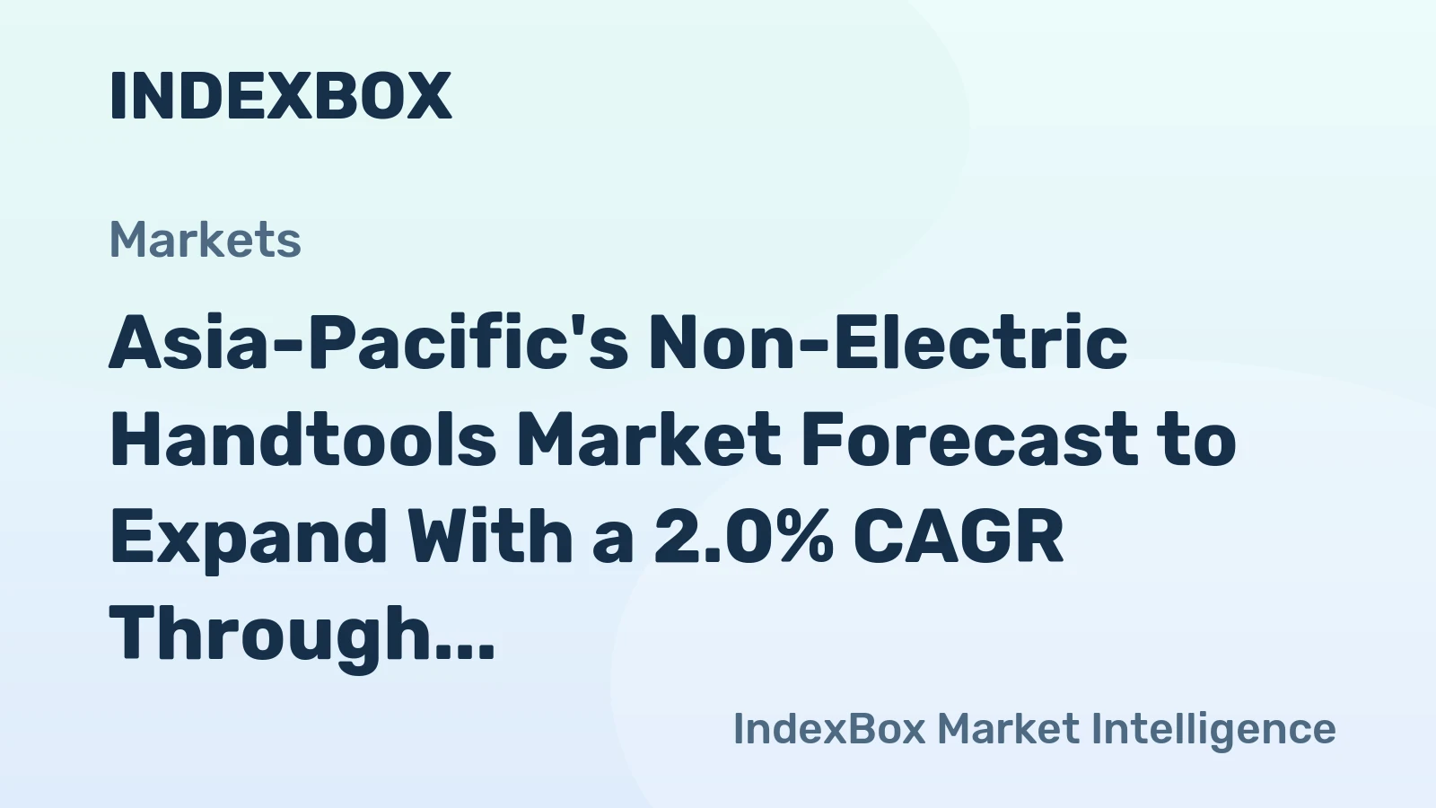 Asia-Pacific's Non-Electric Handtools Market Forecast to Expand With a 2.0% CAGR Through 2035