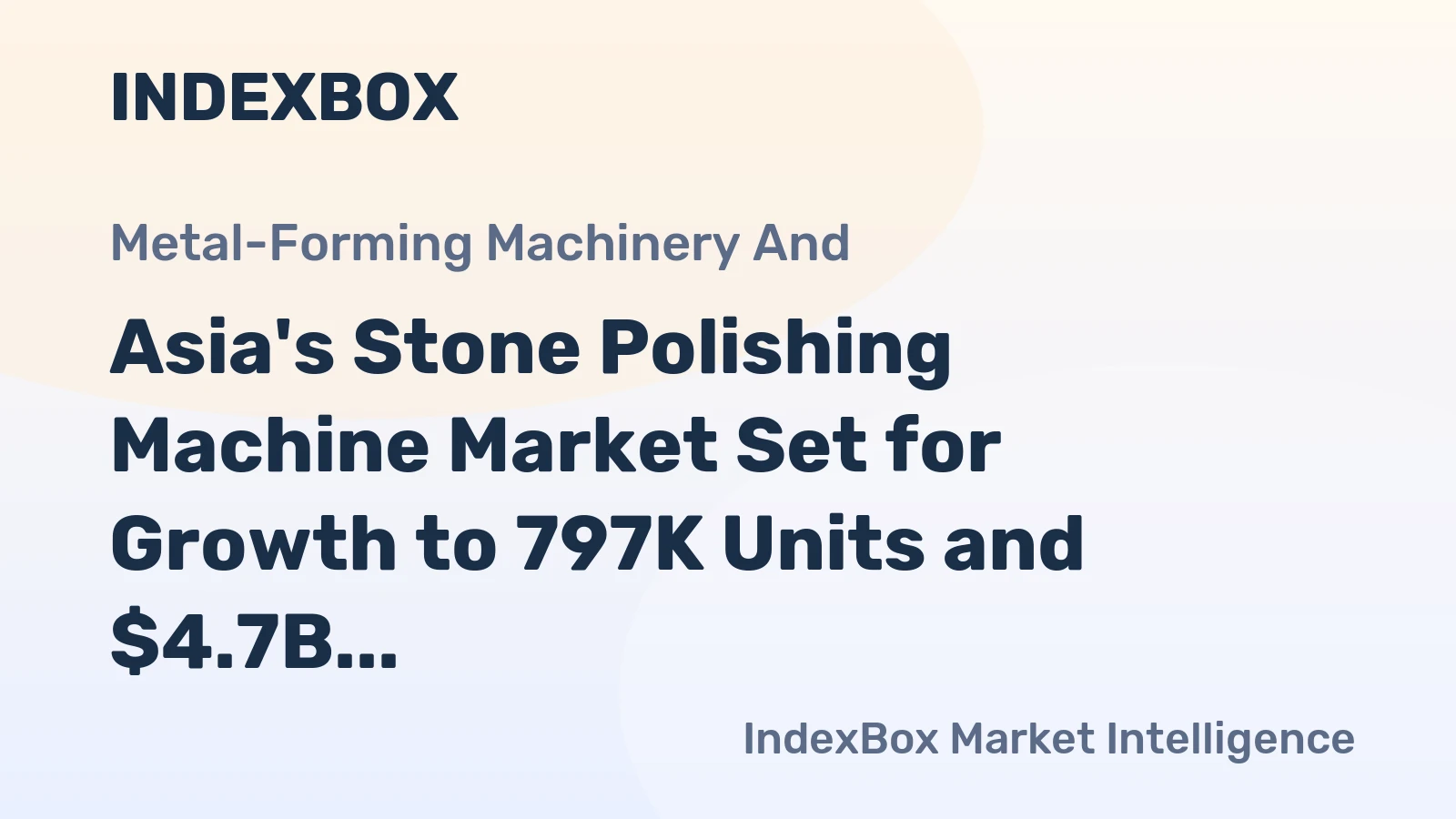 Asia's Stone Polishing Machine Market Set for Growth to 797K Units and $4.7B Value by 2035