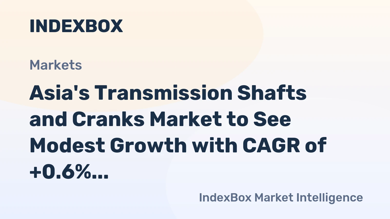 Asia's Transmission Shafts and Cranks Market to See Modest Growth with CAGR of +0.6% from 2024 to 2035