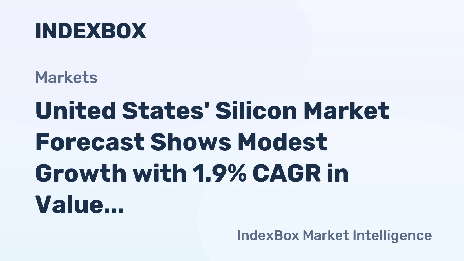 United States' Silicon Market Forecast Shows Modest Growth with 1.9% CAGR in Value
