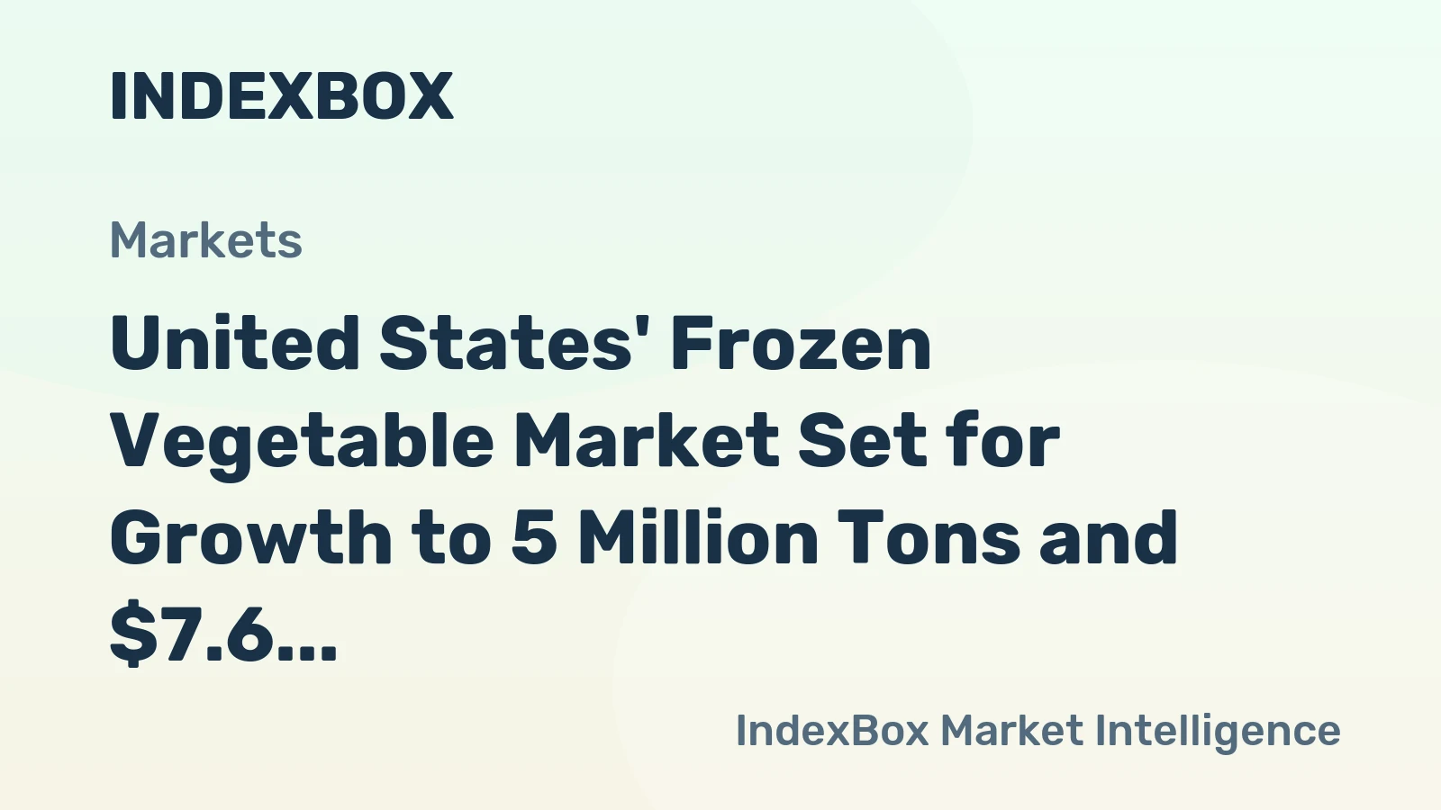 United States' Frozen Vegetable Market Set for Growth to 5 Million Tons and $7.6 Billion