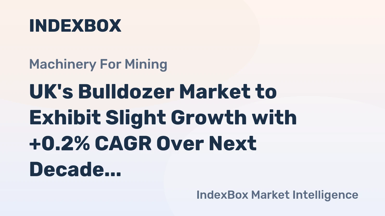 UK's Bulldozer Market to Exhibit Slight Growth with +0.2% CAGR Over Next Decade