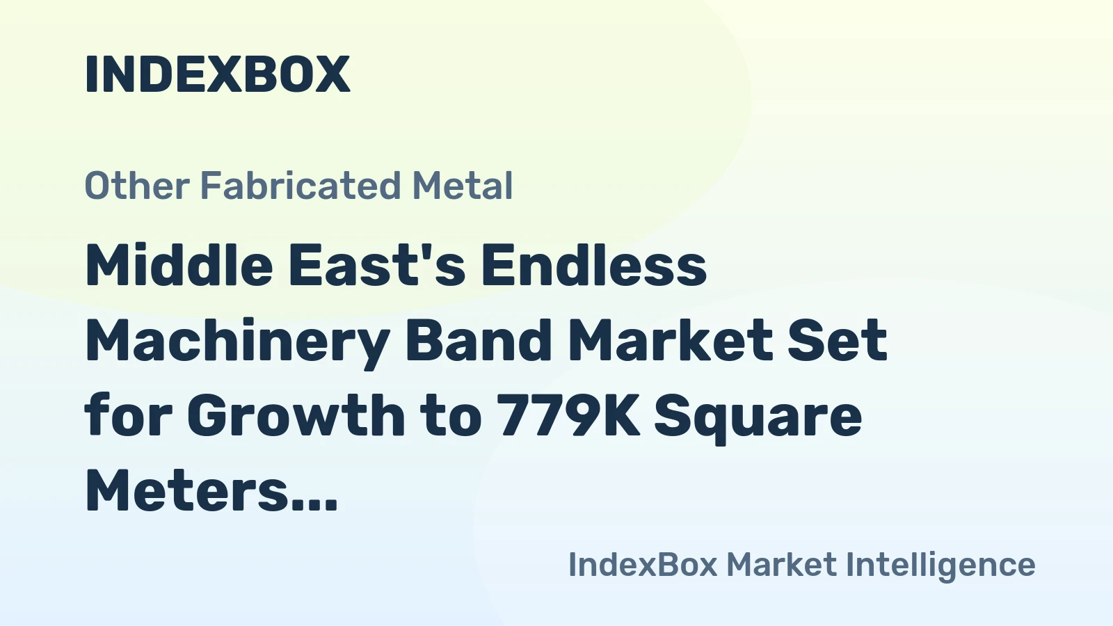 Middle East's Endless Machinery Band Market Set for Growth to 779K Square Meters and $10M Value