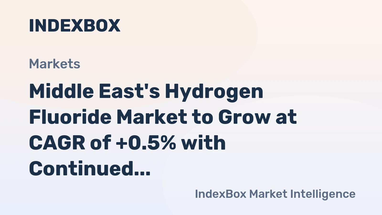 Middle East's Hydrogen Fluoride Market to Grow at CAGR of +0.5% with Continued Demand