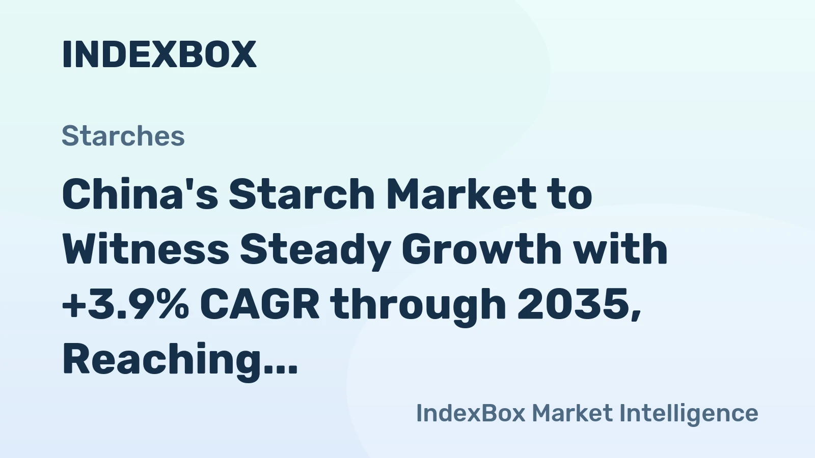 China's Starch Market to Witness Steady Growth with +3.9% CAGR through 2035, Reaching $3B