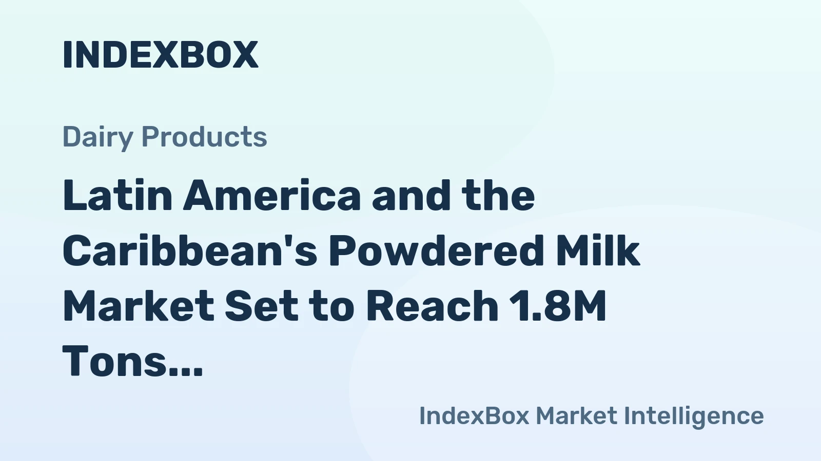 Latin America and the Caribbean's Powdered Milk Market Set to Reach 1.8M Tons Valued at $7.2B by 2035