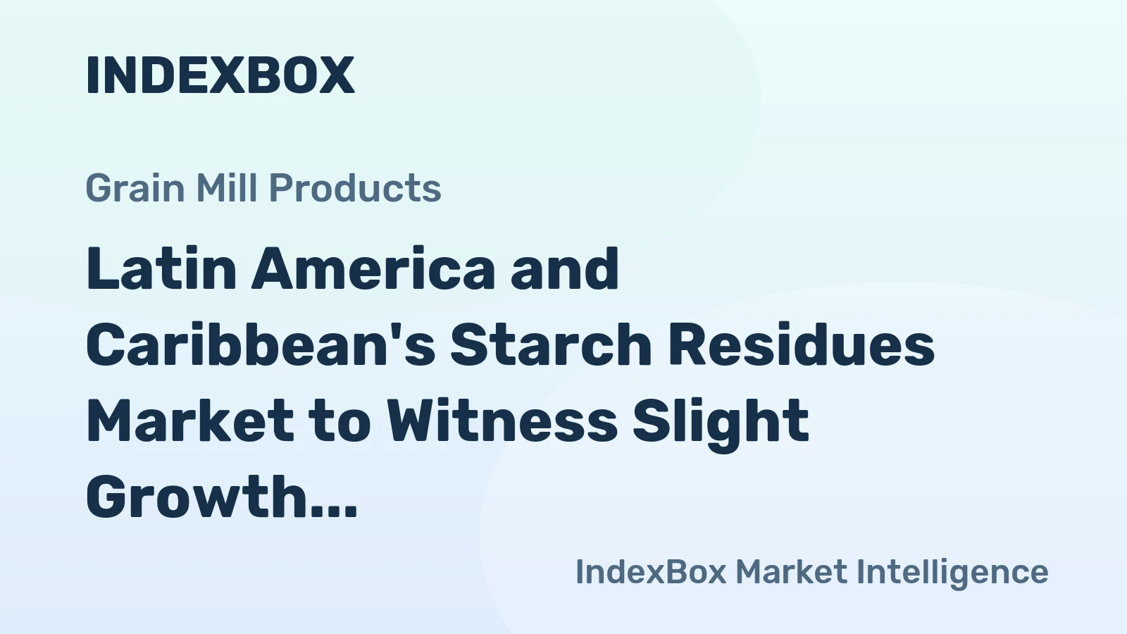 Latin America and Caribbean's Starch Residues Market to Witness Slight Growth with CAGR of +0.5% by 2035