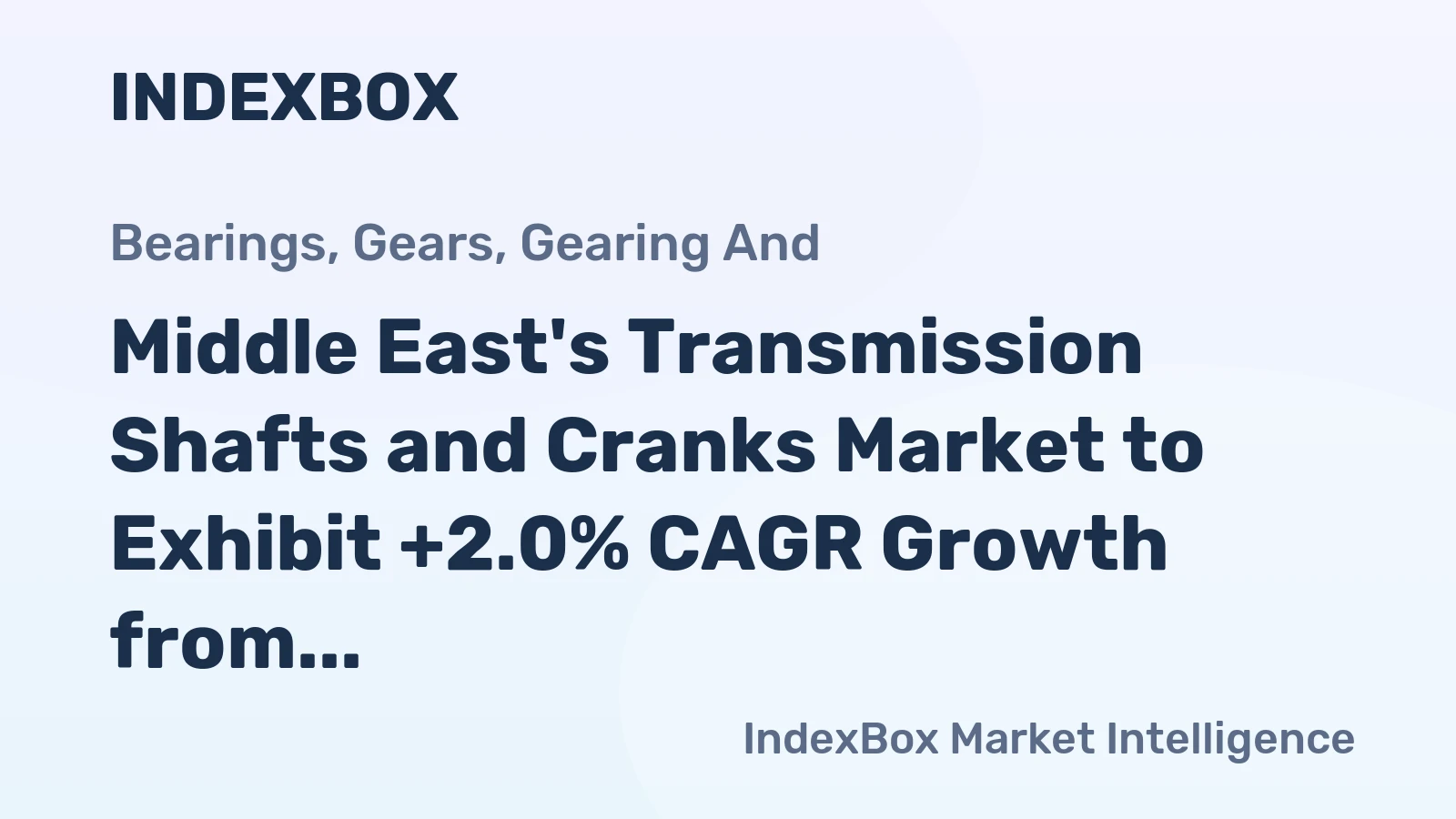 Middle East's Transmission Shafts and Cranks Market to Exhibit +2.0% CAGR Growth from 2024-2035