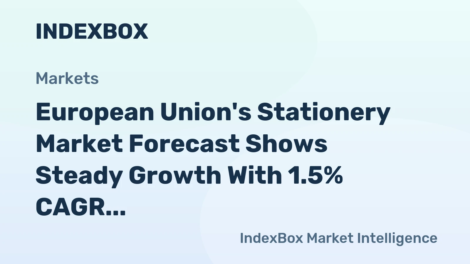 European Union's Stationery Market Forecast Shows Steady Growth With 1.5% CAGR
